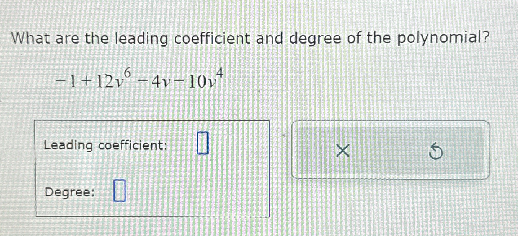 Solved What are the leading coefficient and degree of the | Chegg.com