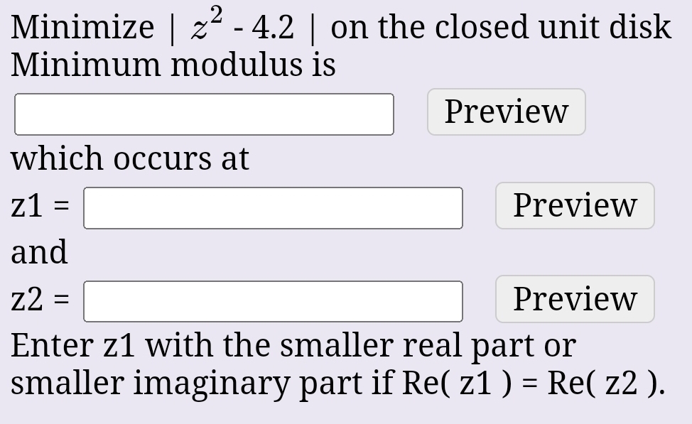 Solved Minimize |z2-4.2| ﻿on the closed unit disk Minimum | Chegg.com