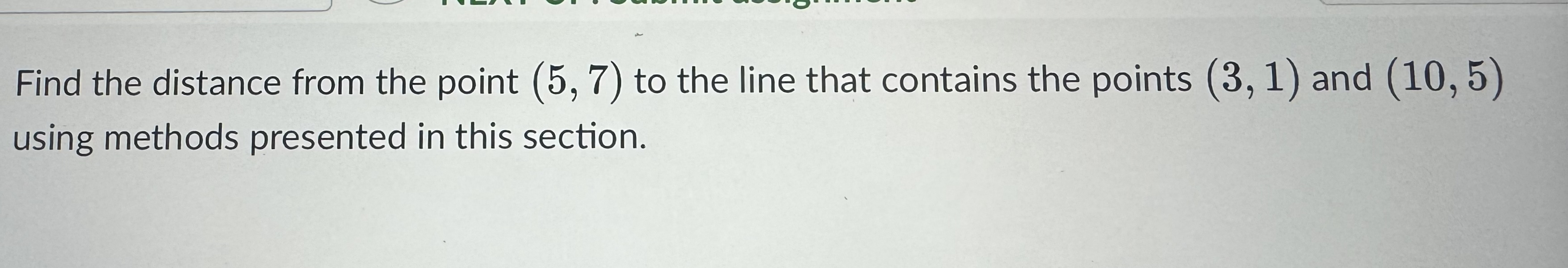 Solved Find the distance from the point (5,7) ﻿to the line | Chegg.com
