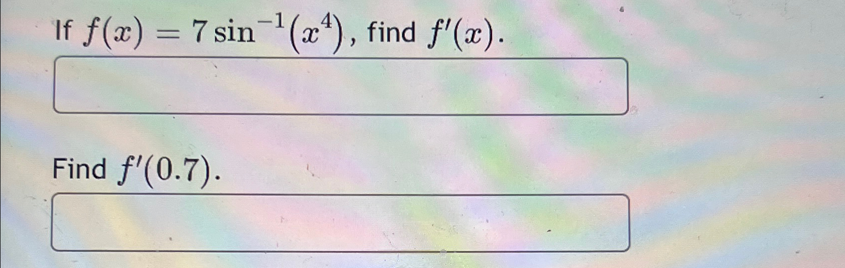 Solved If f(x)=7sin-1(x4), ﻿find f'(x) | Chegg.com
