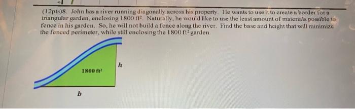 Solved (12pts)8. John has a river running diagonally across | Chegg.com