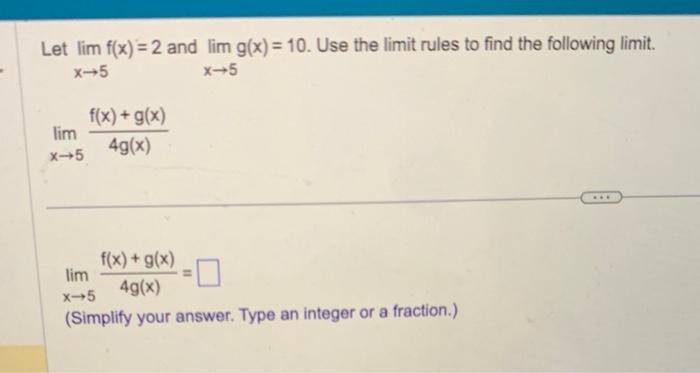 Solved Let limf(x)=2 and limg(x)=10. Use the limit rules to | Chegg.com