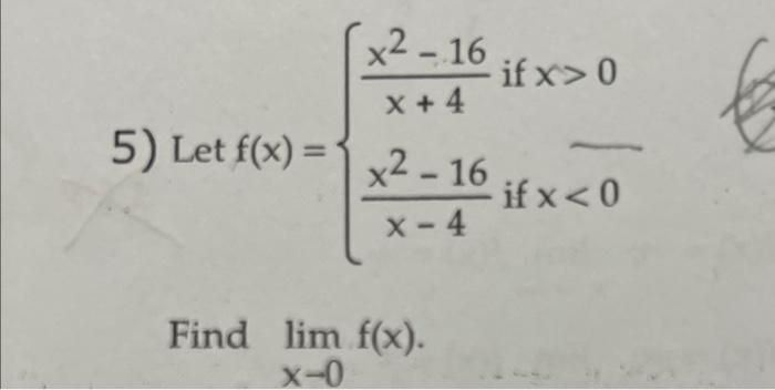 Solved Let f(x)={x+4x2−16 if x>0x−4x2−16 if x