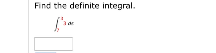 Solved Find the definite integral. 3 ds | Chegg.com