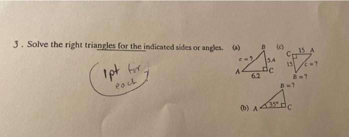 Solved 3. Solve the right triangles for the indicated sides | Chegg.com