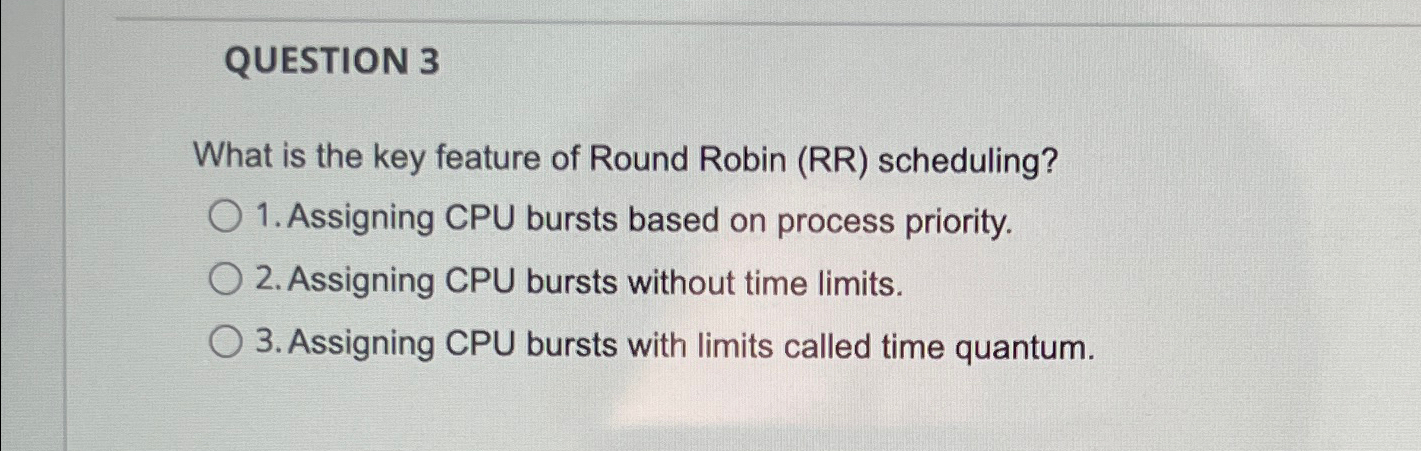 Solved What is the key feature of Round Robin (RR) | Chegg.com