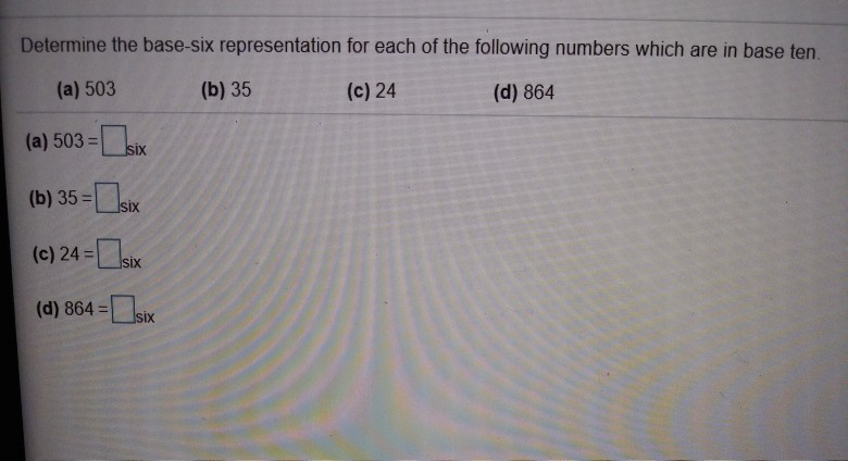 Solved Determine the base-six representation for each of the | Chegg.com
