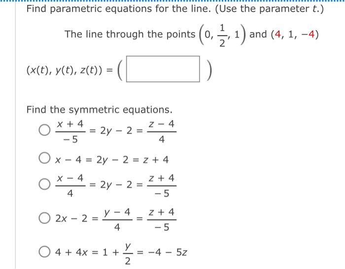Solved Find parametric equations for the line. (Use the | Chegg.com