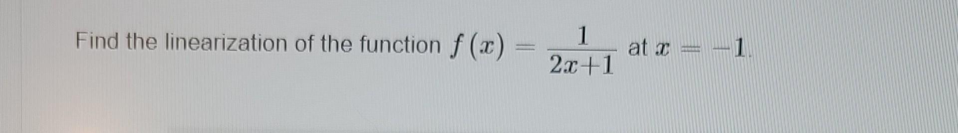 Solved Find the linearization of the function f(x)=2x+11 at | Chegg.com