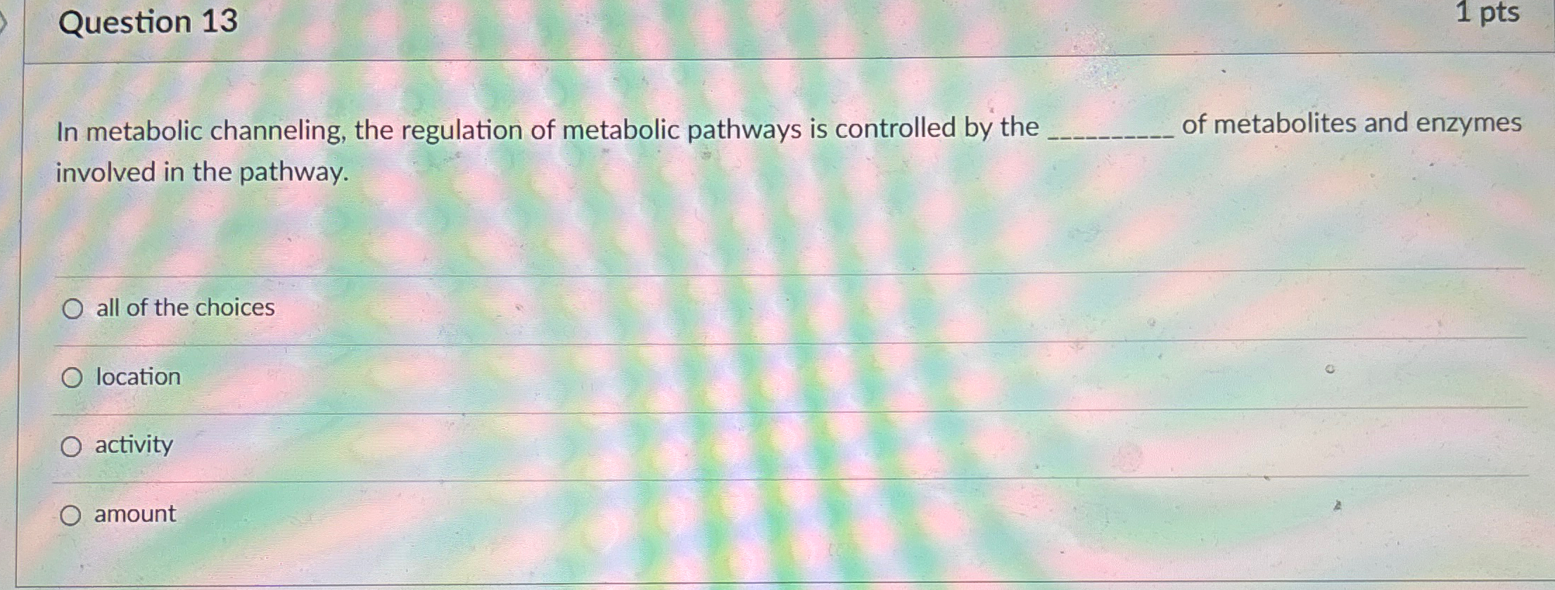 Solved Question 131 ﻿ptsIn metabolic channeling, the | Chegg.com