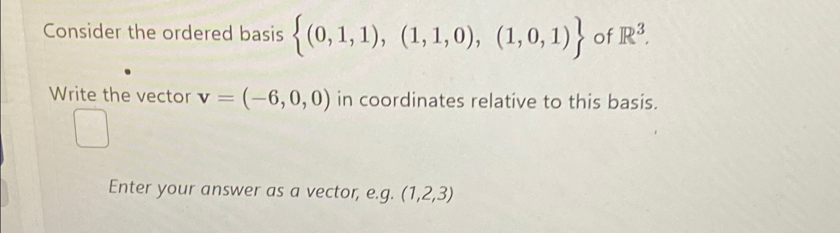 Solved Consider the ordered basis {(0,1,1),(1,1,0),(1,0,1)} | Chegg.com