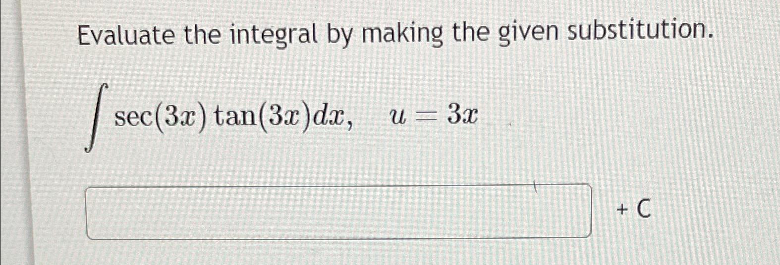 Solved Evaluate the integral by making the given | Chegg.com