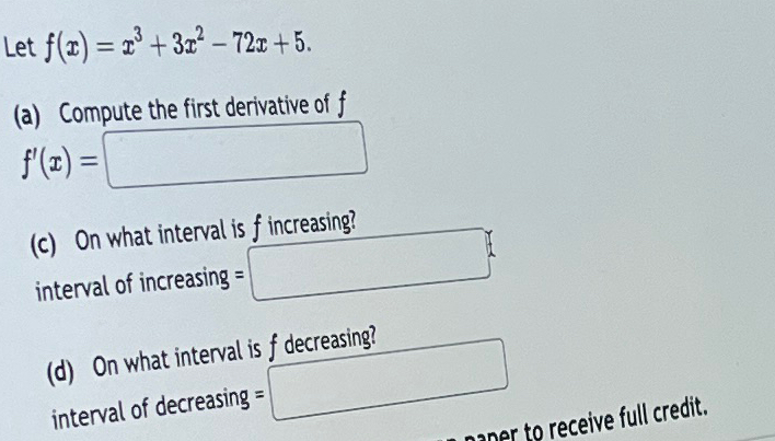 Solved Let f(x)=x3+3x2-72x+5(a) ﻿Compute the first | Chegg.com