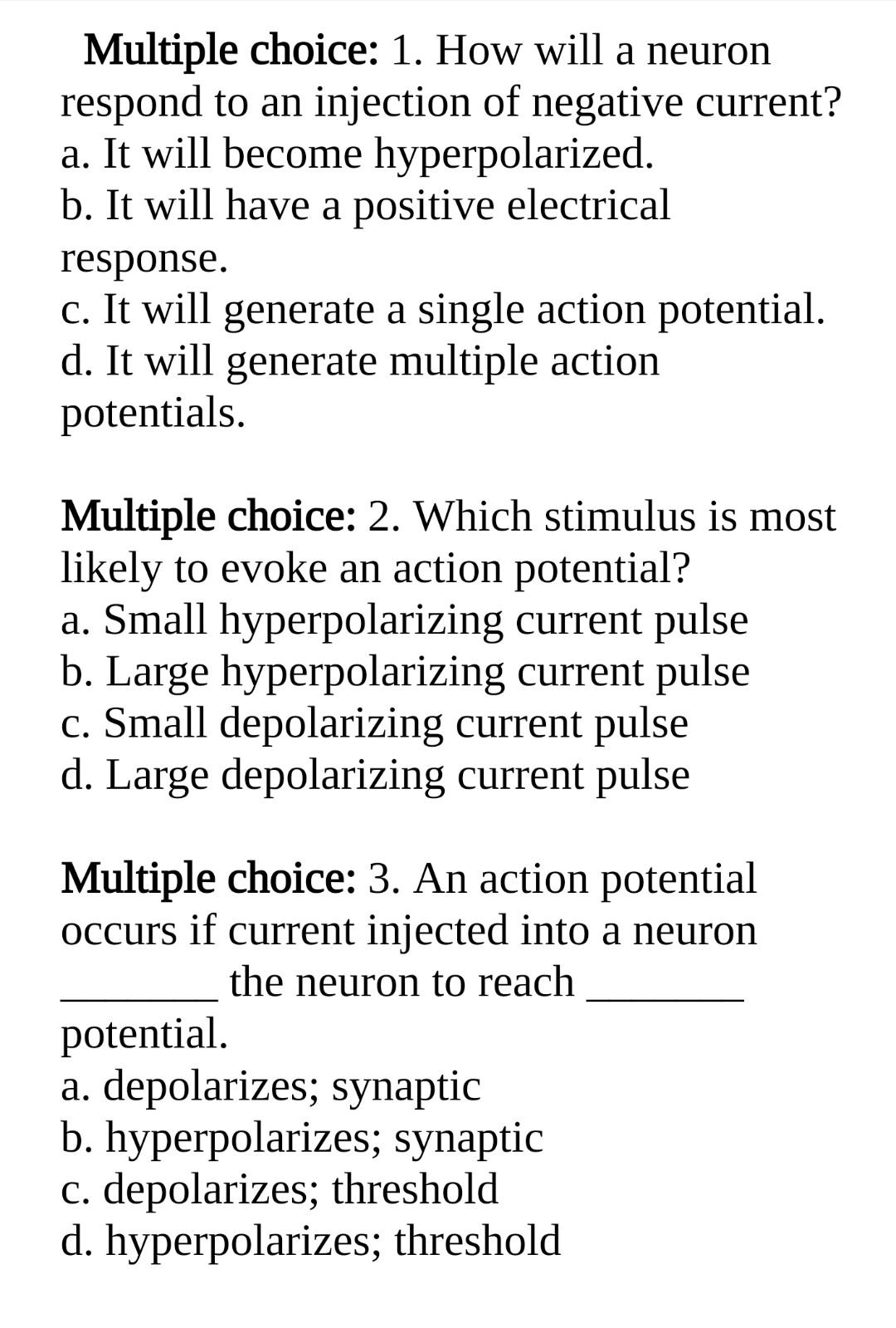 Solved Multiple choice: 1 . How will a neuron respond to an | Chegg.com