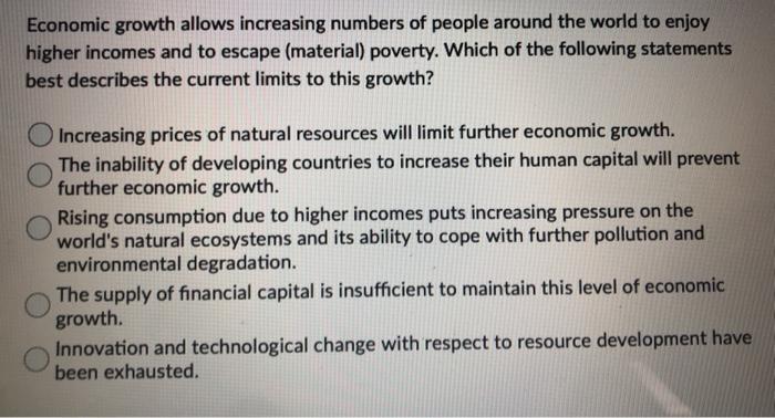 Solved Economic growth allows increasing numbers of people | Chegg.com
