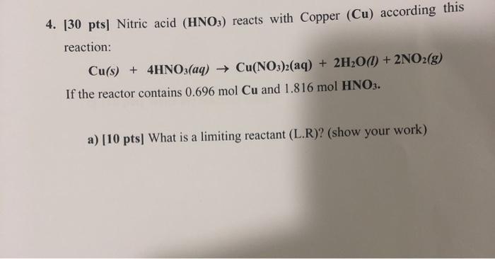 Solved 4. [30 pts) Nitric acid (HNO3) reacts with Copper | Chegg.com