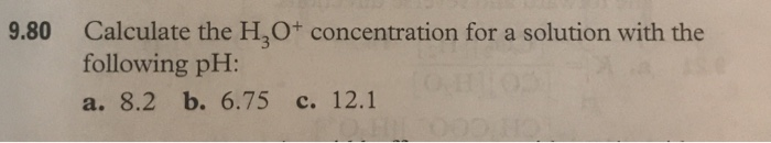 Solved 9.80 Calculate the H,O+ concentration for a solution | Chegg.com
