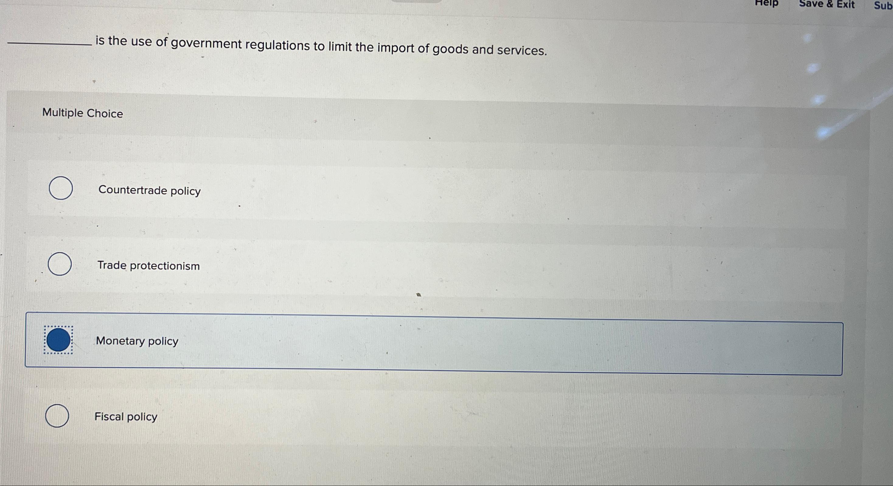 Solved is the use of government regulations to limit the | Chegg.com