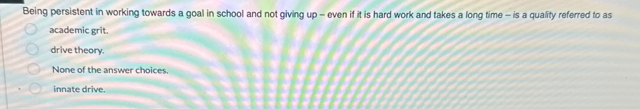 Solved Being persistent in working towards a goal in school | Chegg.com