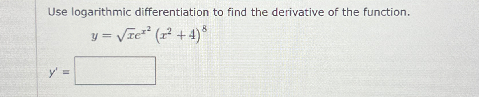 Solved Use logarithmic differentiation to find the | Chegg.com