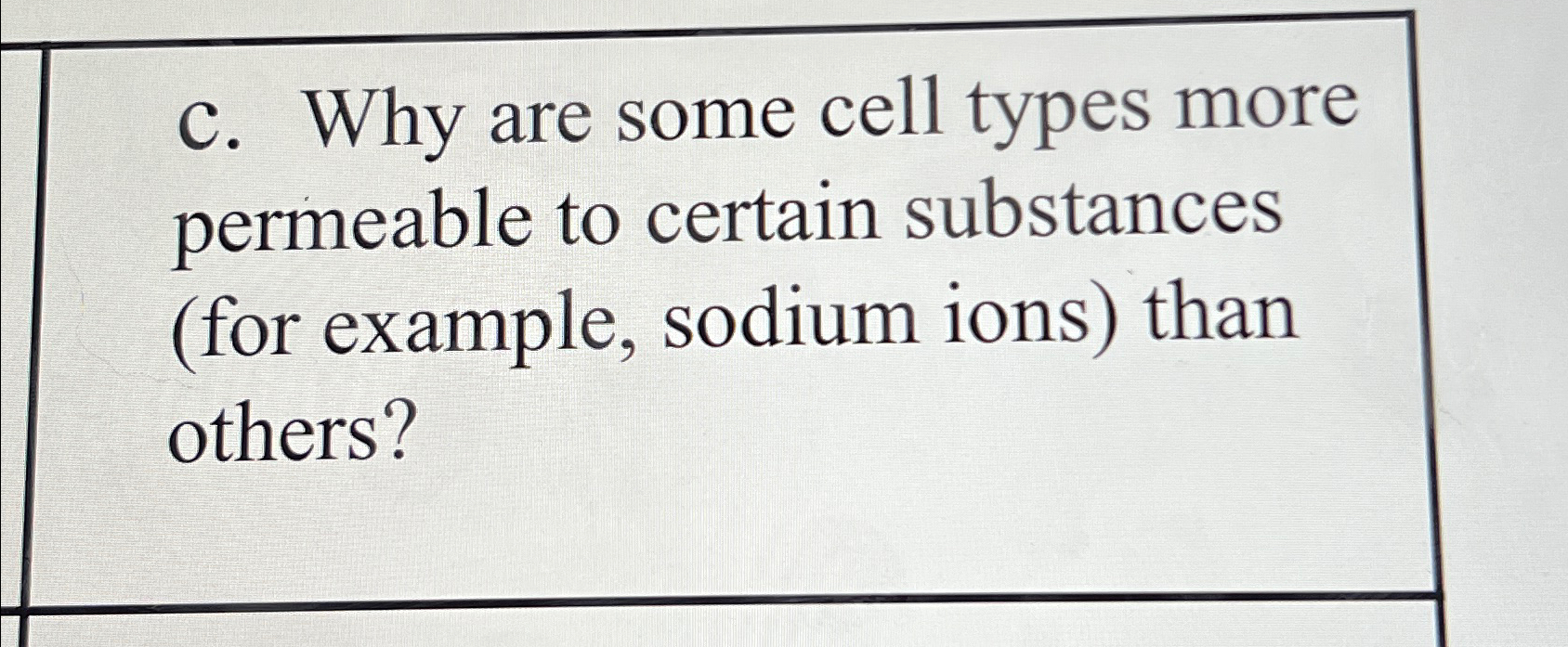 Solved c. ﻿Why are some cell types more permeable to certain | Chegg.com