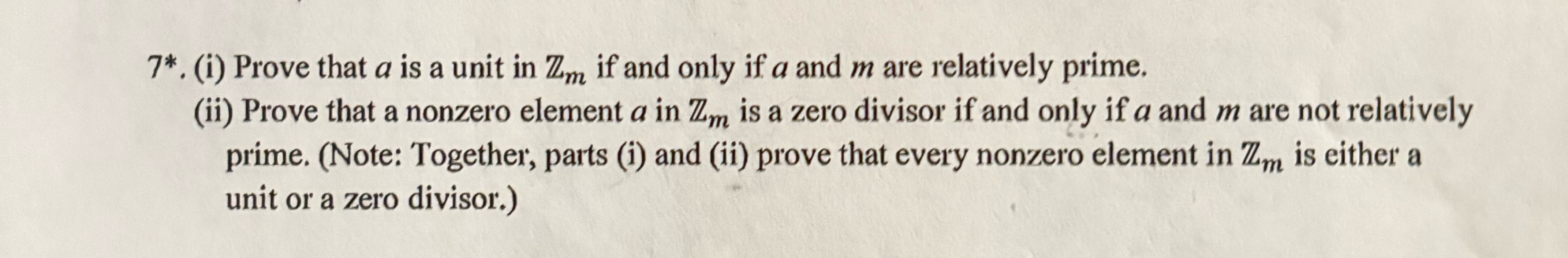 Solved 7*. (i) ﻿Prove that a ﻿is a unit in Zm ﻿if and only | Chegg.com