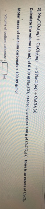 Solved 2) Na2CO3(aq) + CaCl(aq) + 2 NaCl(aq) + CaCO3(s) | Chegg.com