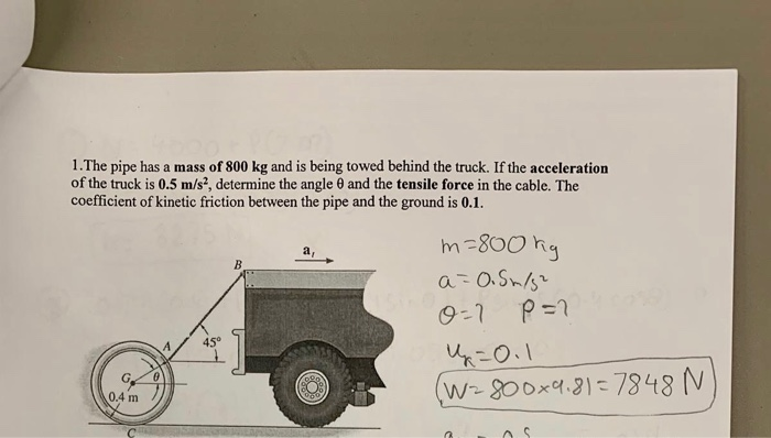 Solved 1. The pipe has a mass of 800 kg and is being towed | Chegg.com