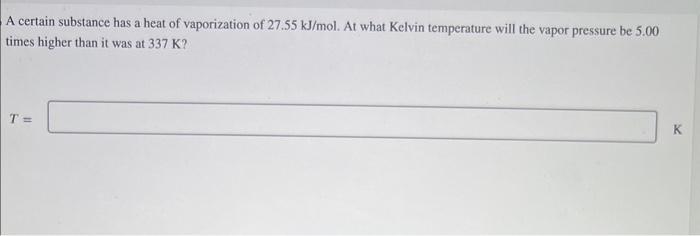 Solved A certain substance has a heat of vaporization of | Chegg.com