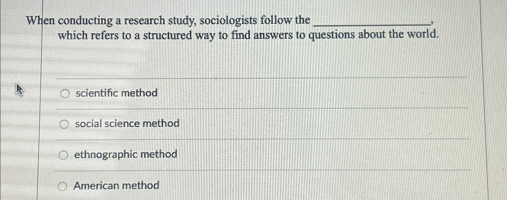Solved When conducting a research study, sociologists follow | Chegg.com