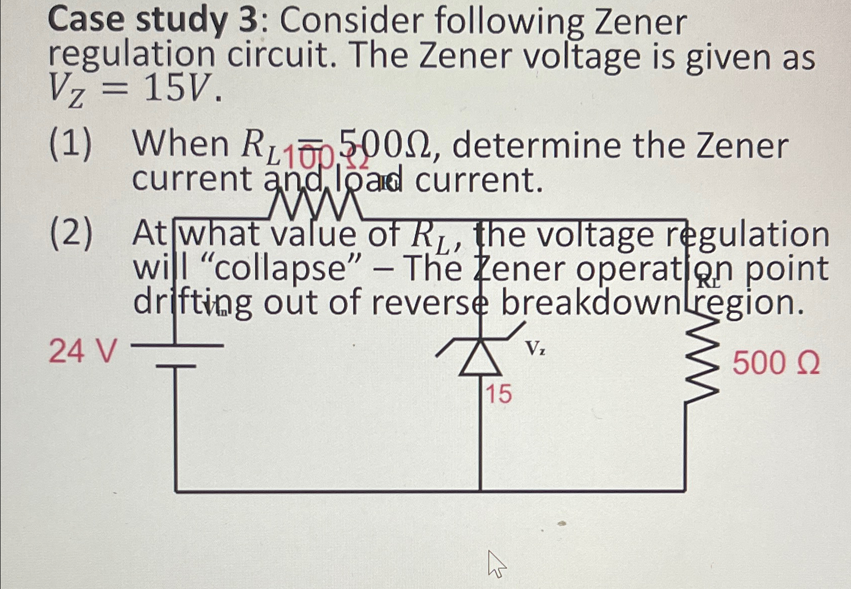 Solved Case study 3: Consider following Zener regulation | Chegg.com Solved Case study 3: Consider following Zener regulation | Chegg.com