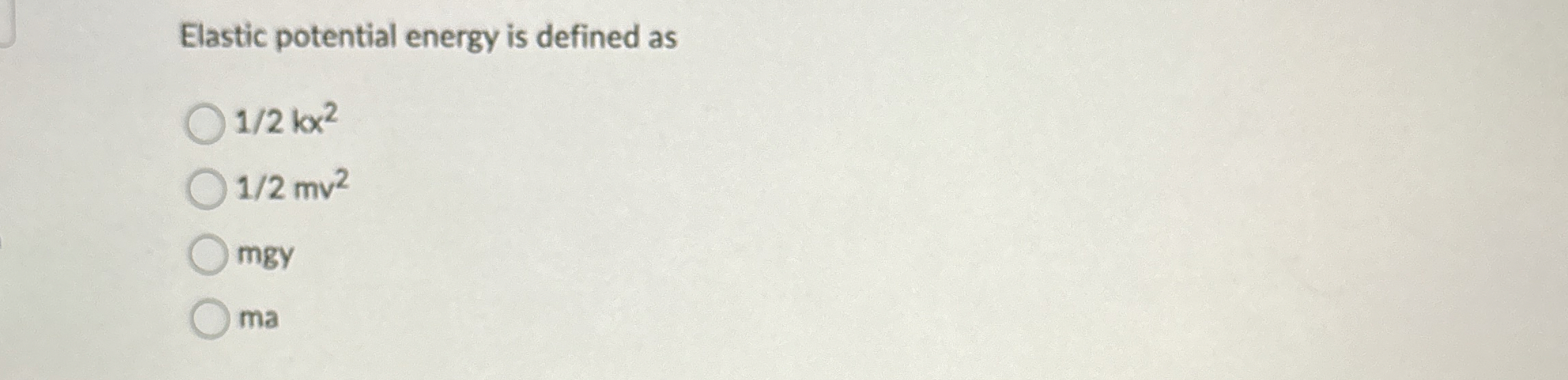 Solved Elastic potential energy is defined as12kx212mv2mgyma | Chegg.com