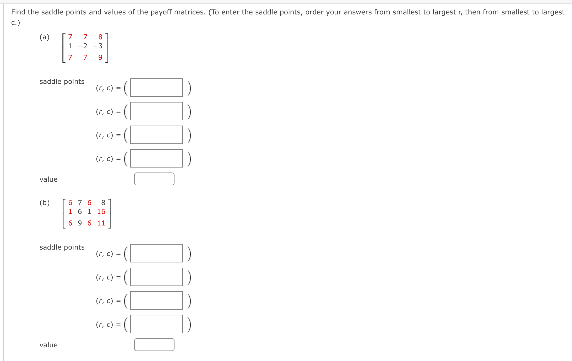 Solved Find the saddle points and values of the payoff | Chegg.com