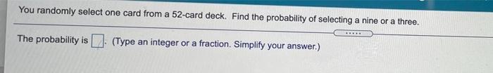 Solved You randomly select one card from a 52-card deck. | Chegg.com