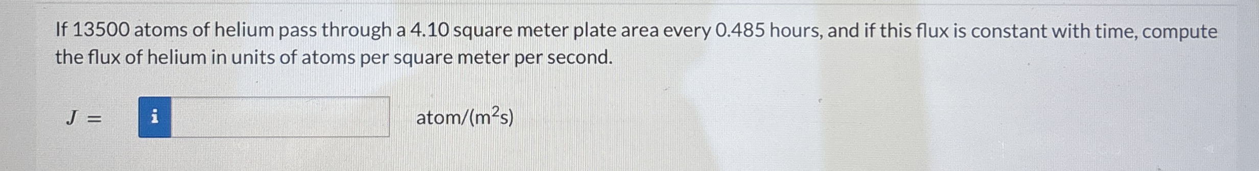 Solved If 13500 ﻿atoms of helium pass through a 4.10 ﻿square | Chegg.com