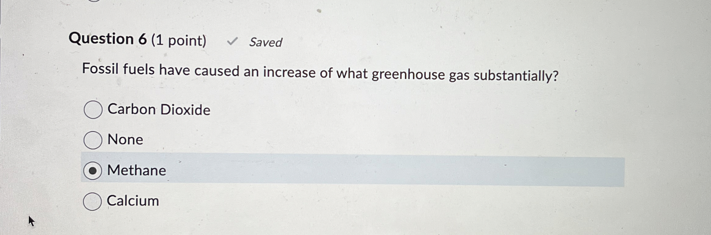 Solved Question 6 (1 ﻿point)Fossil fuels have caused an | Chegg.com