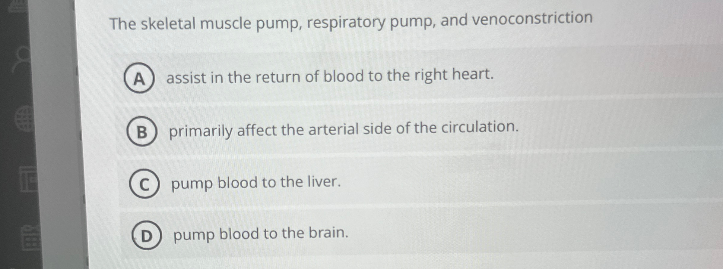 Solved The skeletal muscle pump, respiratory pump, and | Chegg.com