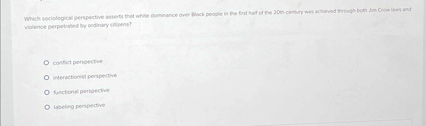 Solved Which sociological perspective asserts that white | Chegg.com