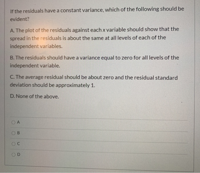 Solved If the residuals have a constant variance, which of | Chegg.com