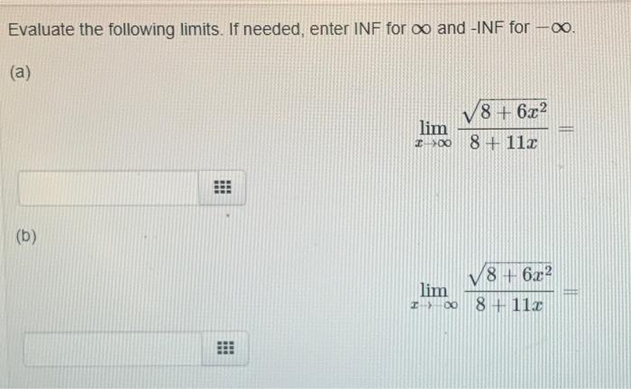 Solved Evaluate the following limits. If needed, enter INF | Chegg.com