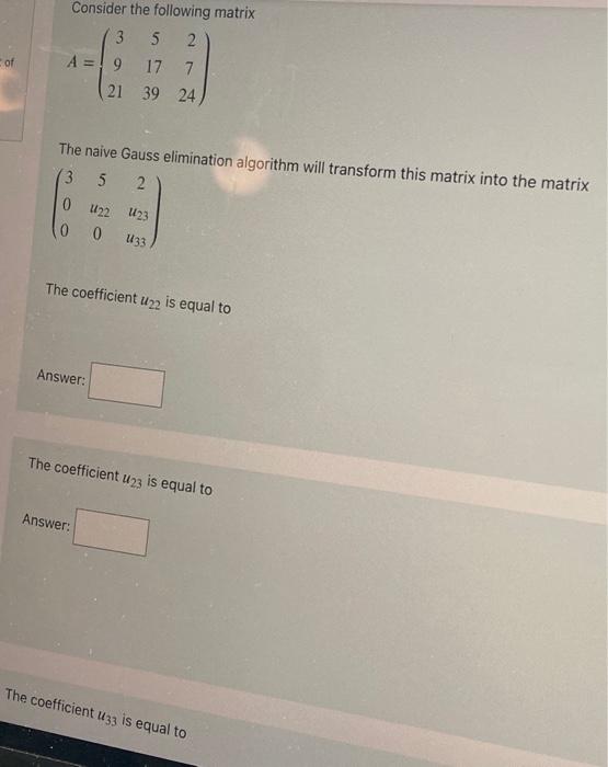 Solved Consider the following matrix A=⎝⎛3921517392724⎠⎞ The | Chegg.com