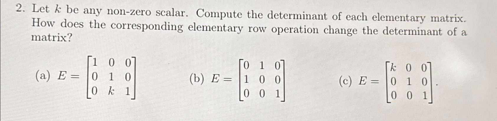 Solved Let k ﻿be any non-zero scalar. Compute the | Chegg.com
