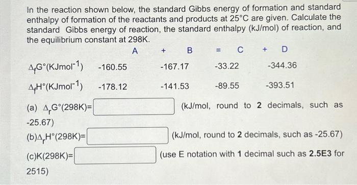 Solved In the reaction shown below, the standard Gibbs | Chegg.com