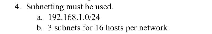 Solved I need to help build 3 subnets for 16 hosts with this | Chegg.com