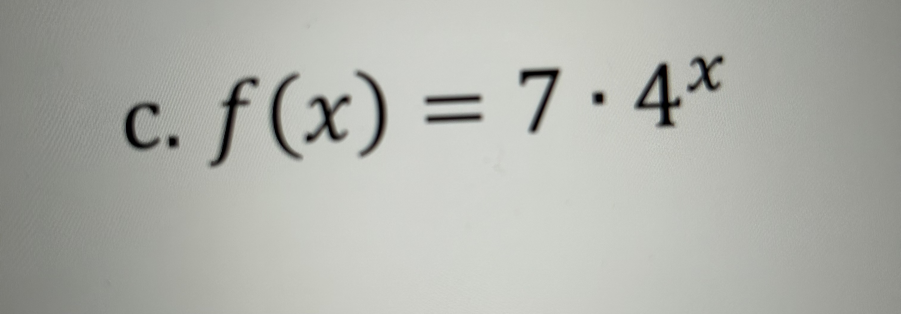 Solved find the inversec. f(x)=7*4x | Chegg.com