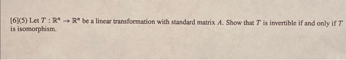 Solved [6](5) Let T:Rn→Rn be a linear transformation with | Chegg.com
