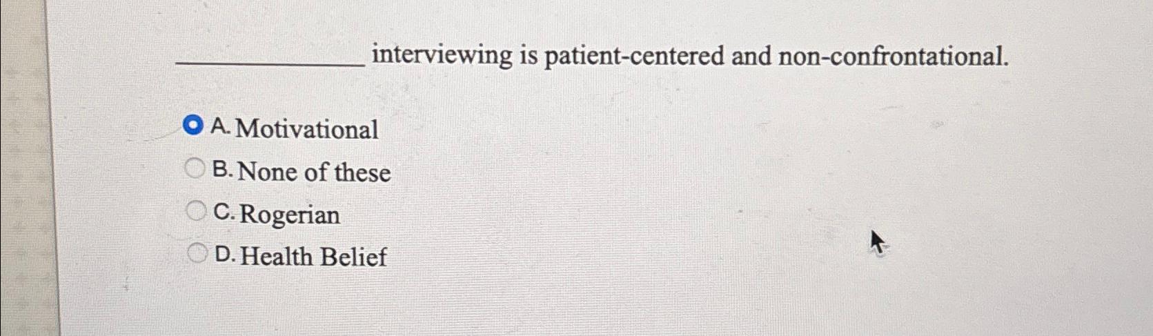 Solved interviewing is patient-centered and | Chegg.com