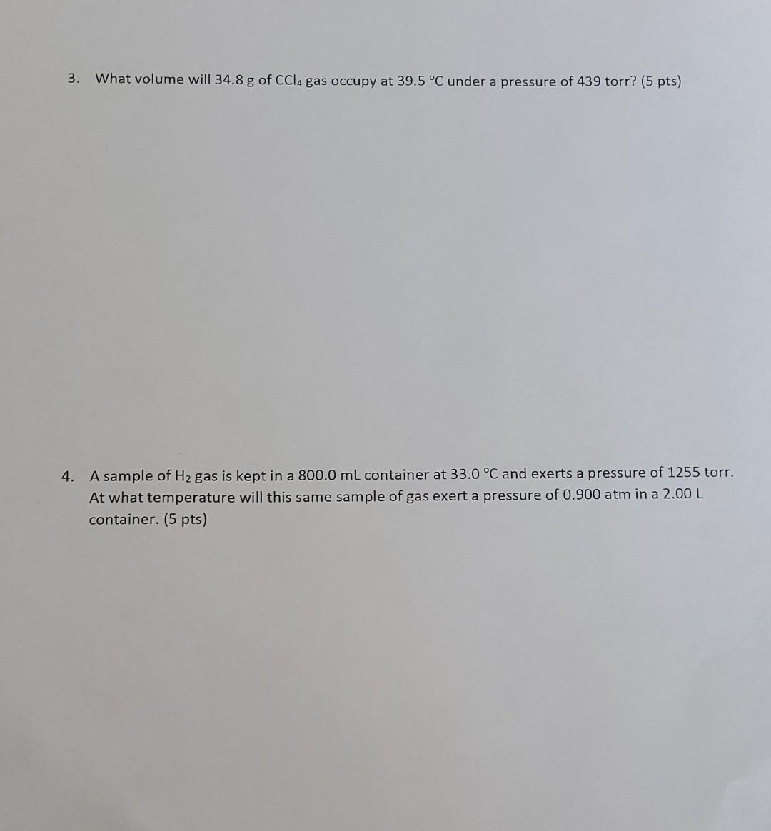 Solved 3. What volume will 34.8 g of CCl4 gas occupy at 39.5 | Chegg.com