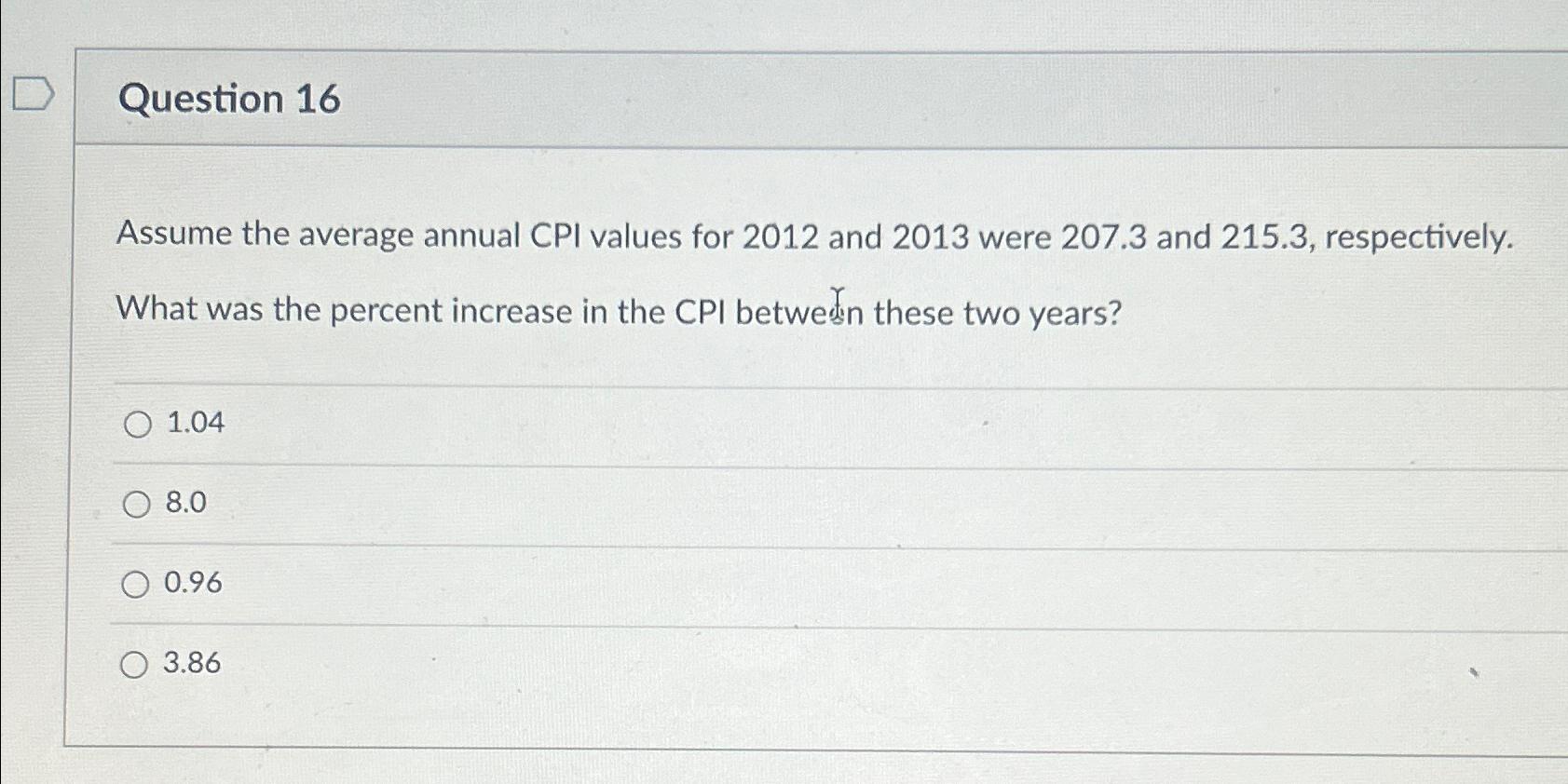 Solved Question 16Assume the average annual CPI values for | Chegg.com