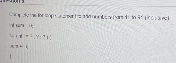 Solved Complete the for loop statement to add numbers from | Chegg.com